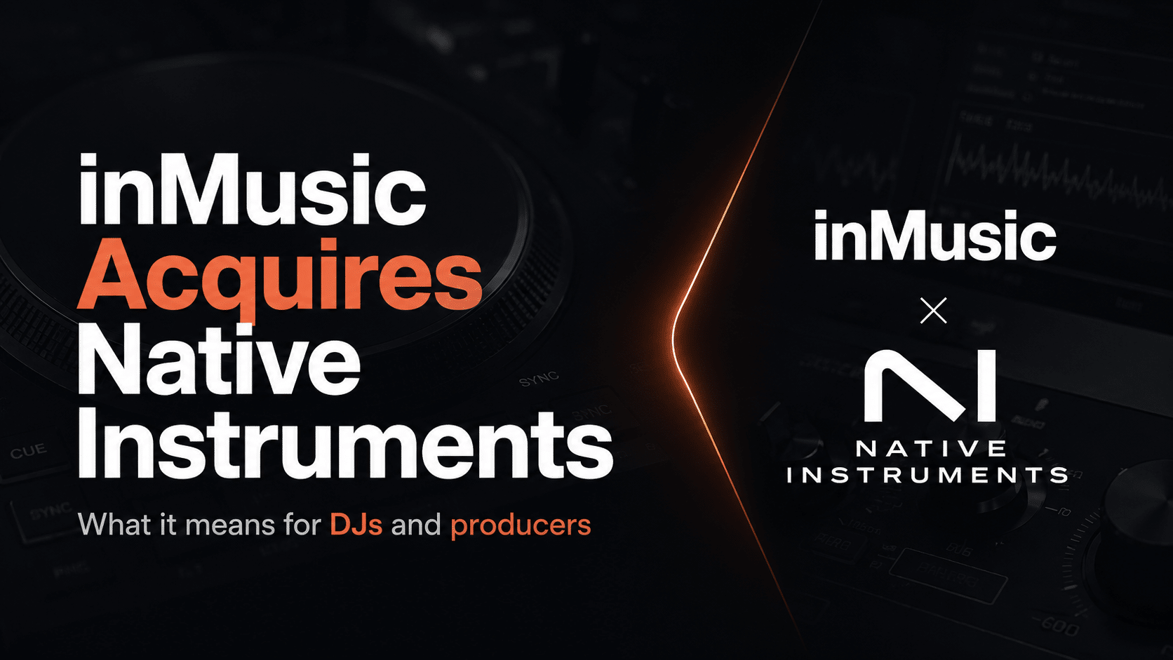 inMusic To Acquire Native Instruments: What It Means For DJs and ...